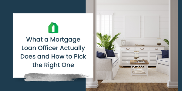 What a Mortgage Loan Officer Actually Does and How to Pick the Right ...